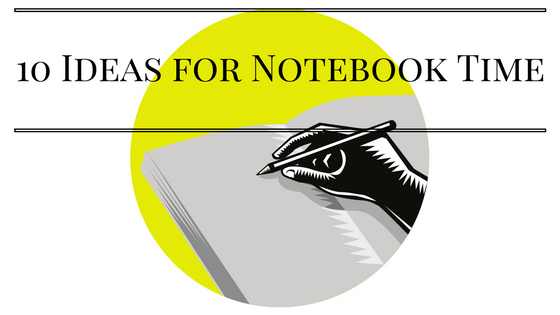 10 Ideas for Notebook Time – moving writers