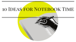 10 Ideas for Notebook Time – moving writers