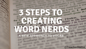 3 Steps to Creating Word Nerds – moving writers